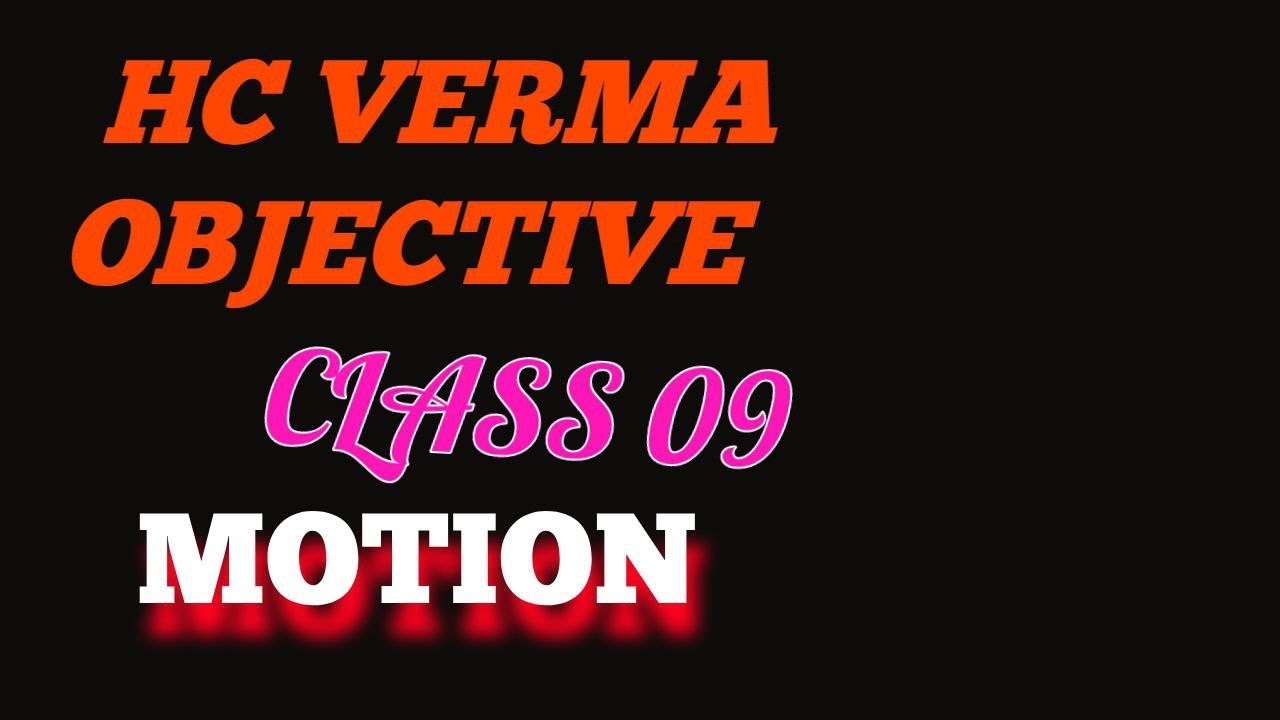 HC VERMA CLASS 9 MOTION OBJECTIVE SOLUTION - YouTube