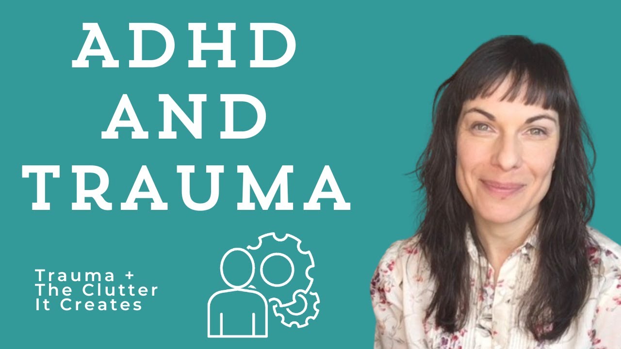 The Connection Between Trauma + ADHD - YouTube