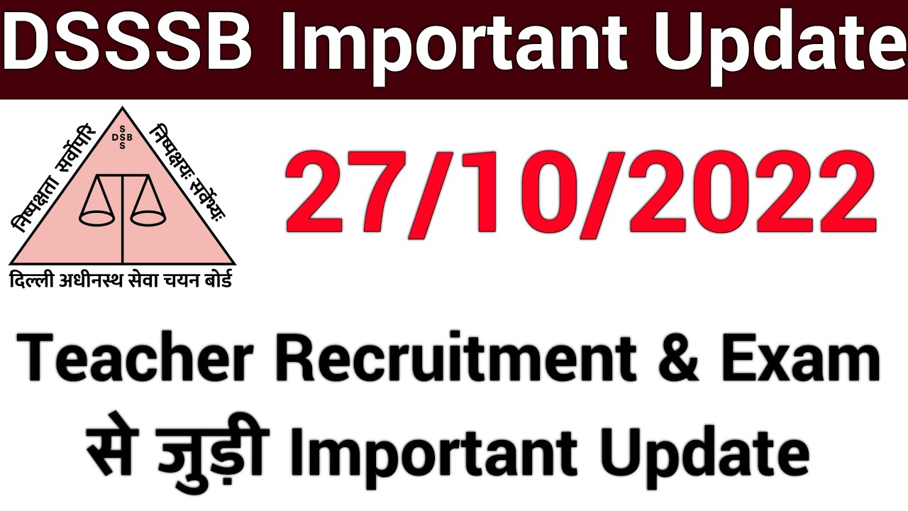 DSSSB NOTICE 27 OCTOBER 2022 II TEACHERS & OTHER EXAMS , RECRUITMENT ...