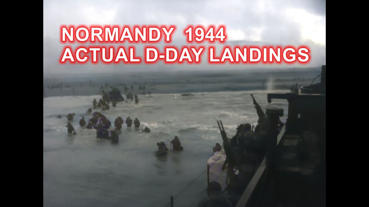 D-DAY NORMANDY ACTUAL LANDINGS FOOTAGE 1944 [ WWII DOCUMENTARY ] - YouTube