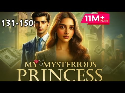 💖 My Mysterious Princess Episode  131 to 150 | Pocket fm story | ishqvaanifm
