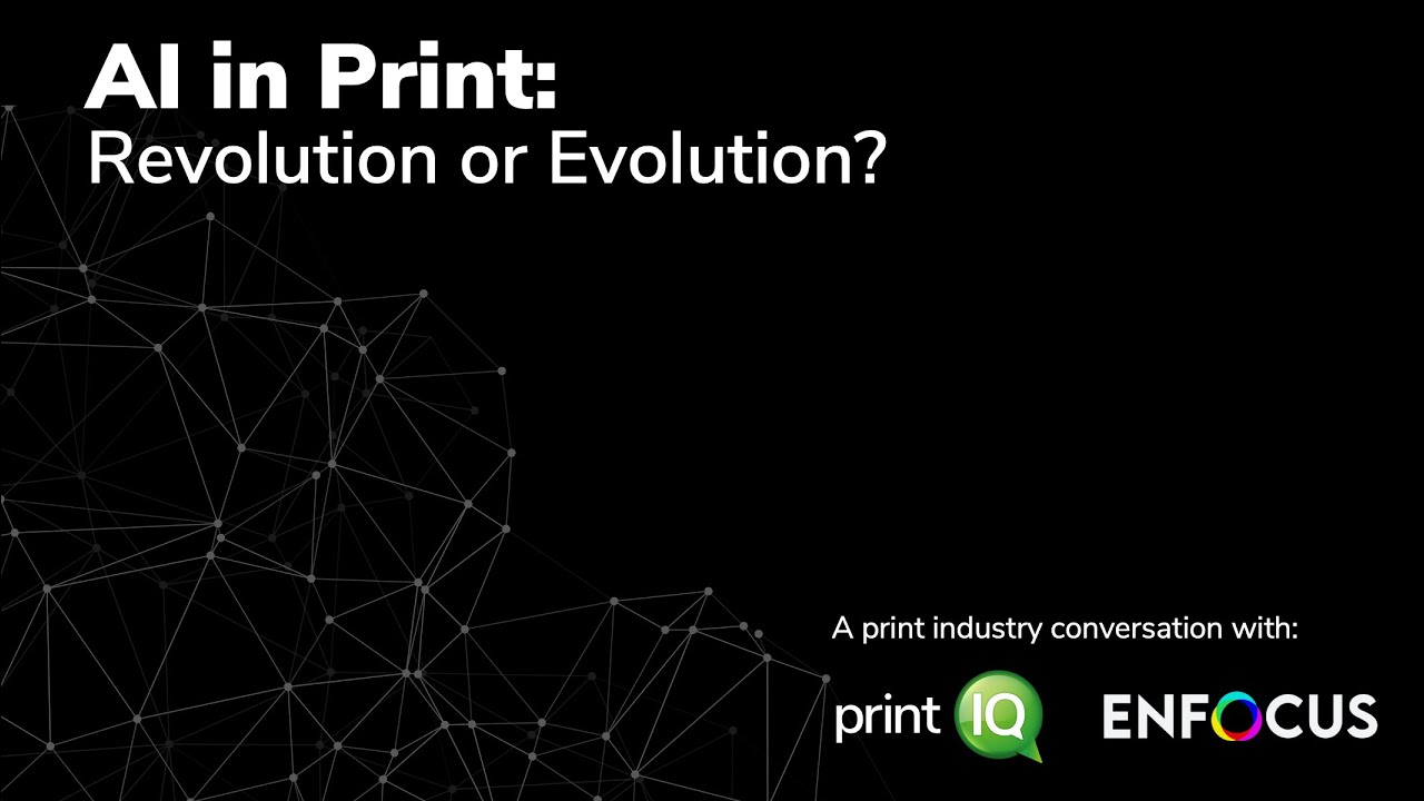 AI in Print: Revolution or Evolution? | printIQ & Enfocus Expert Panel ...