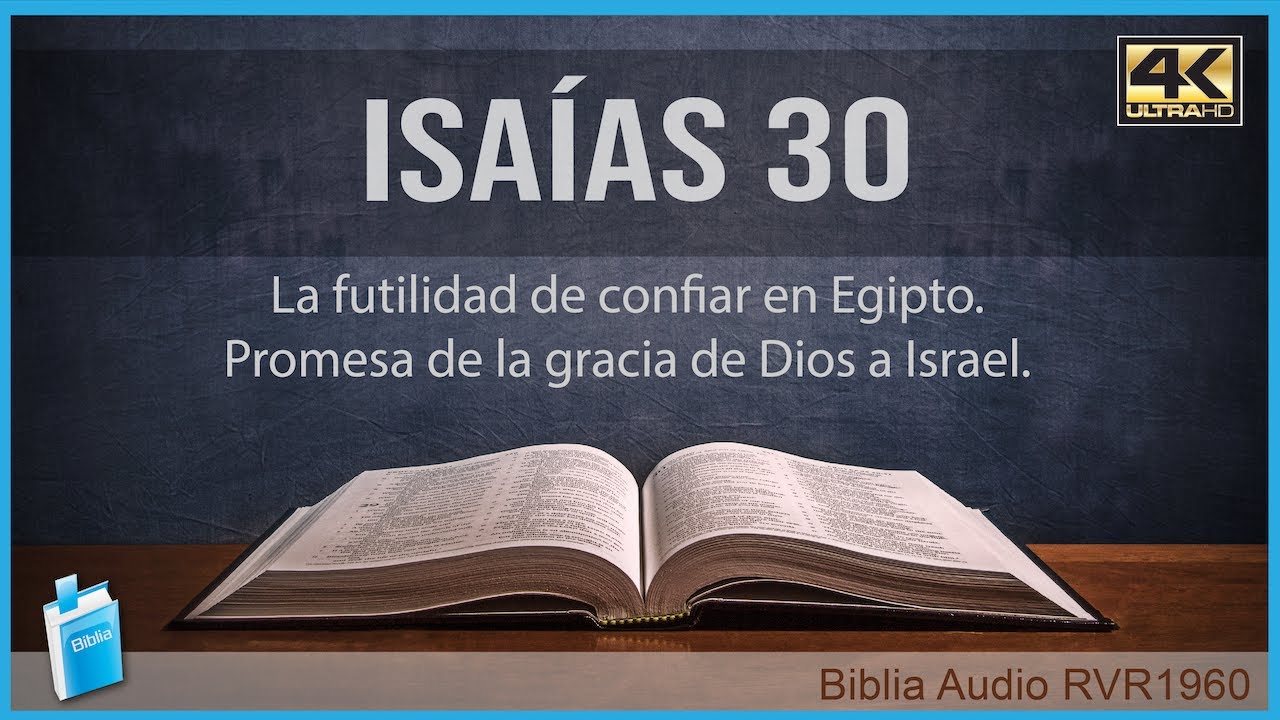 Isaías 30 - PROMESA DE LA GRACIA DE DIOS A ISRAEL 📖 Biblia Audio ...