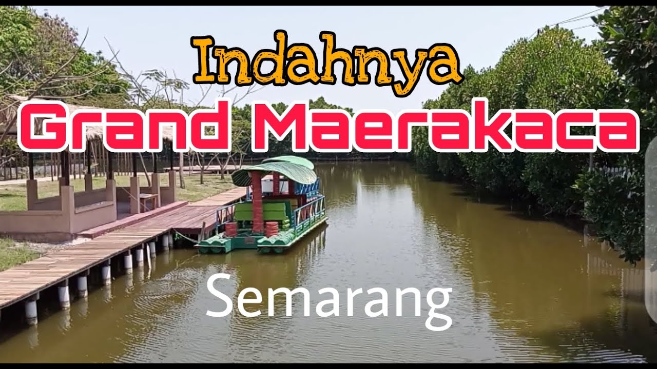 Grand Maerakaca Taman Mini Semarang Jawa Tengah - YouTube