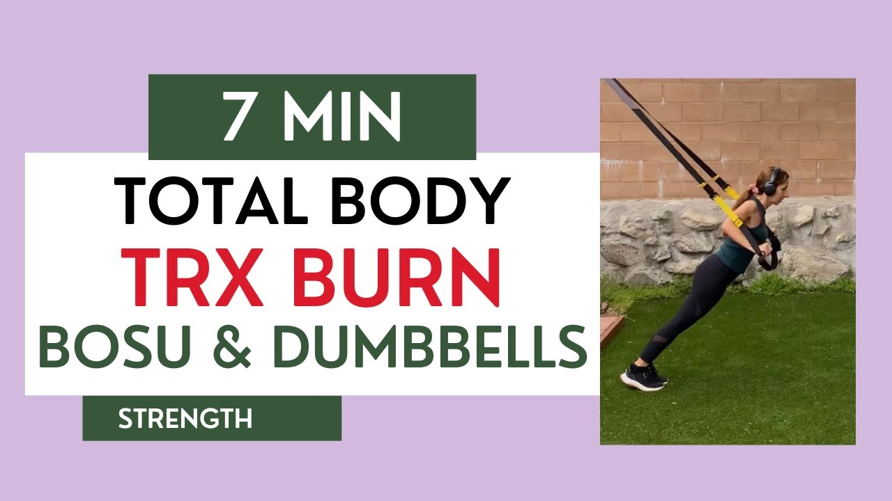 7 Minute Total Body TRX BURN w Dumbbells & BOSU - CORE Focused STRENGTH ...