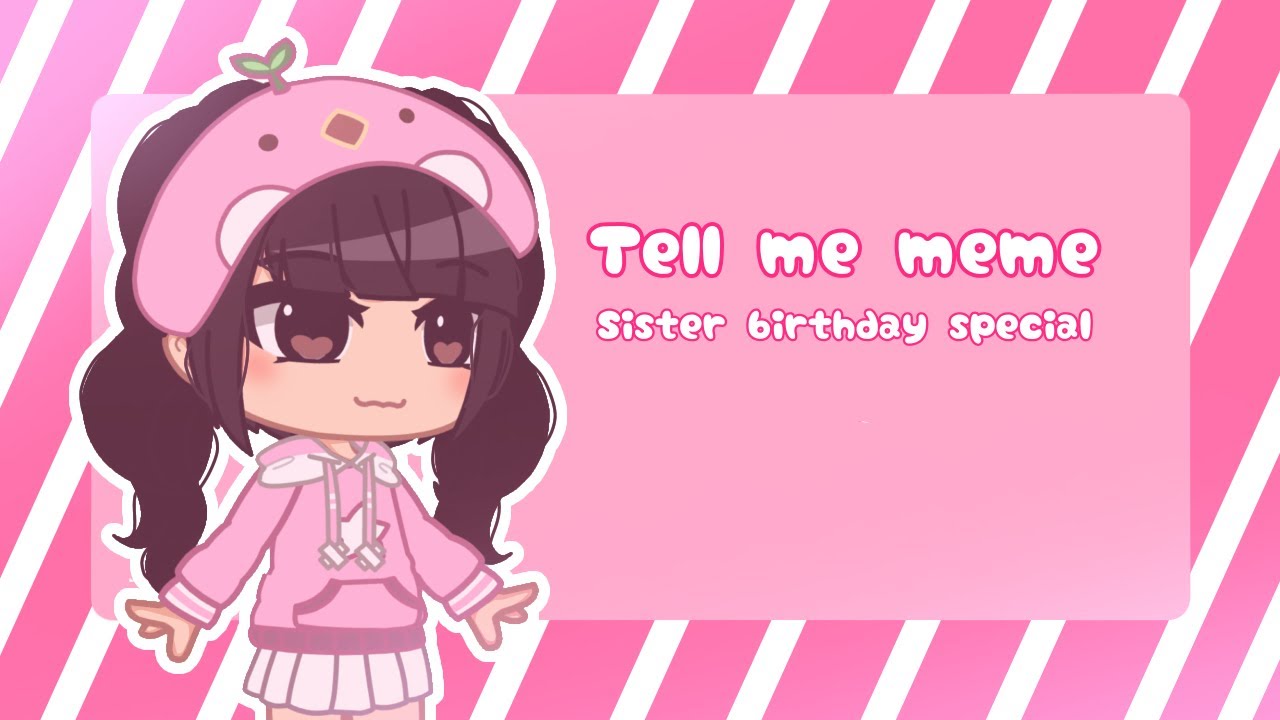 TELL ME 🩷 || Gacha Meme || My Sister bday special || Gacha Munchy_YT ...