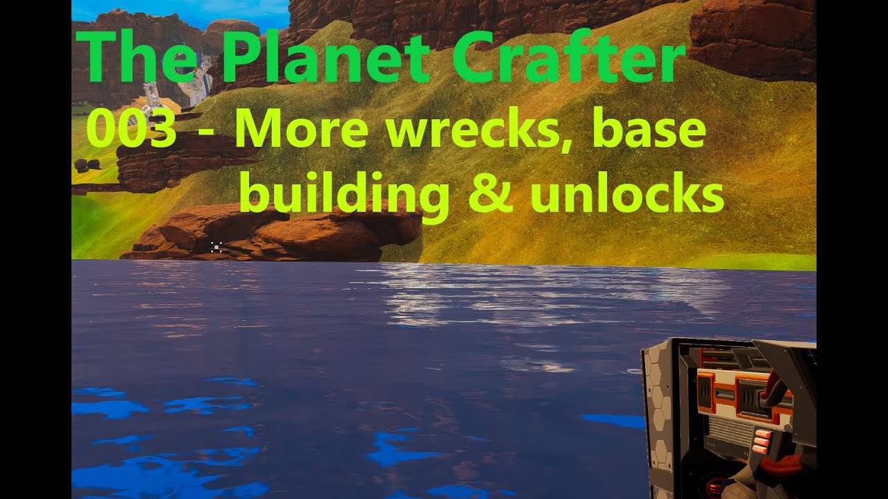 The Planet Crafter 003 more wrecks, base building and unlocks - YouTube