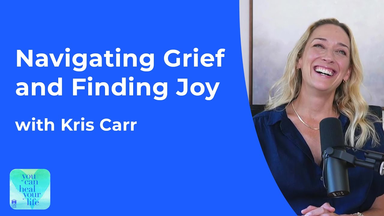 Navigating Grief and Finding Joy with Kris Carr - YouTube