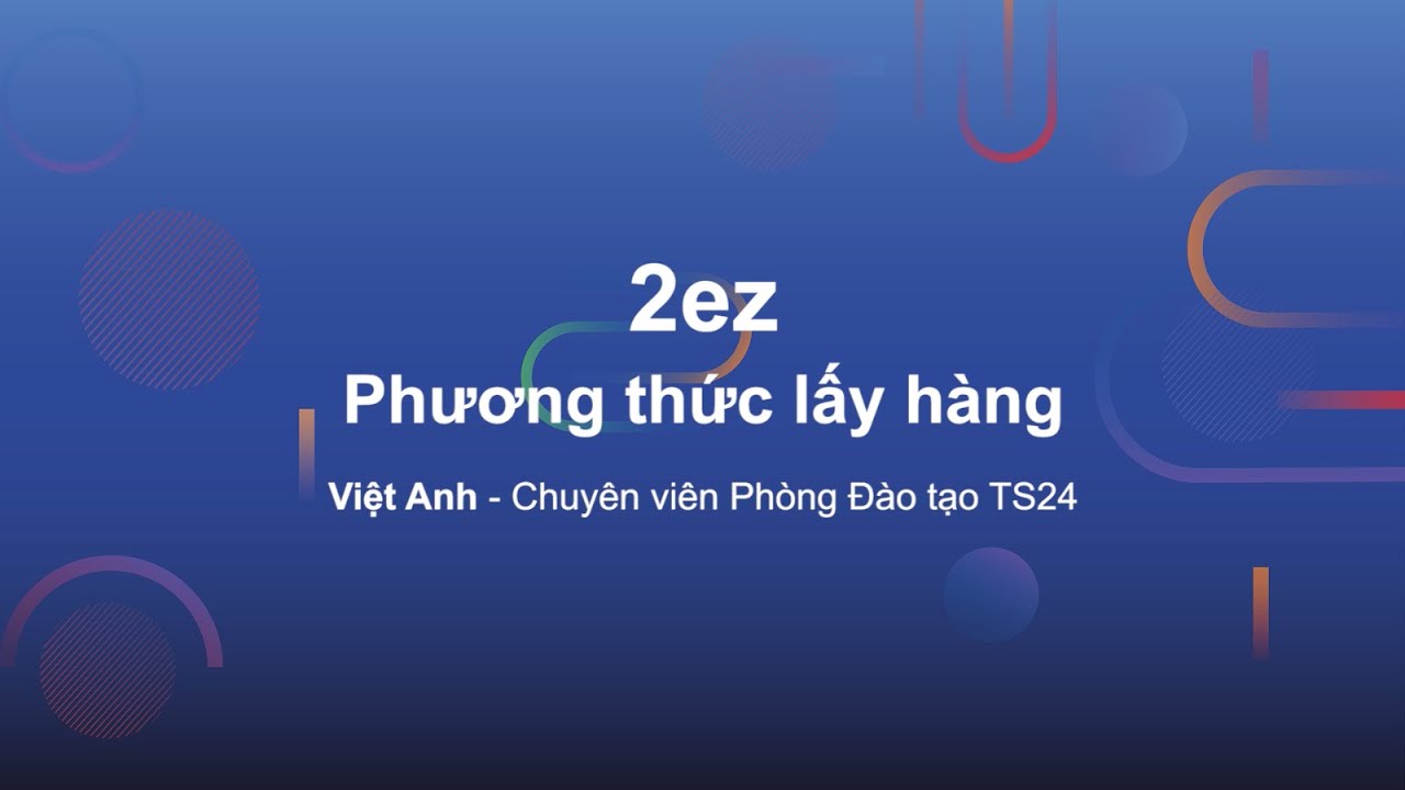 2ez - Phương thức lấy hàng - YouTube