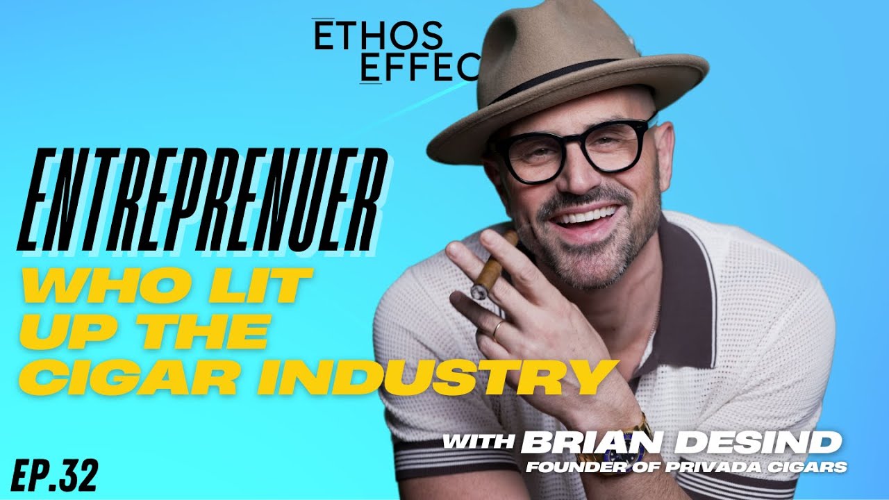 The Entrepreneur Who Lit Up the Cigar Industry with Brian Desind - YouTube