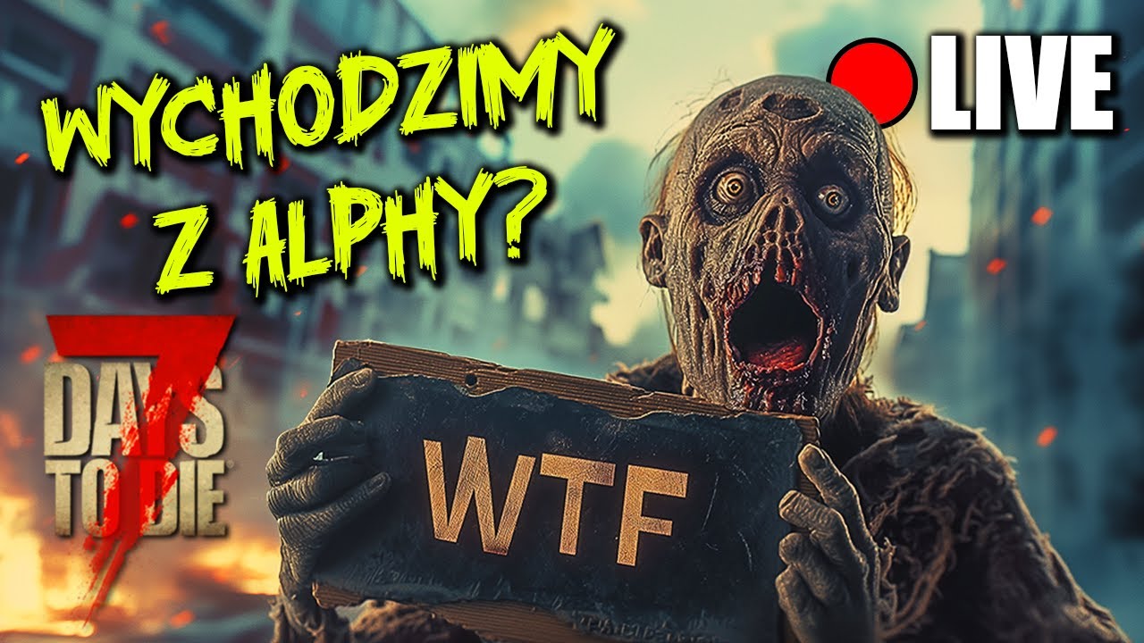 7 Days To Die Alpha EXODUS | TO KONIEC ALPHY | LIVE - YouTube