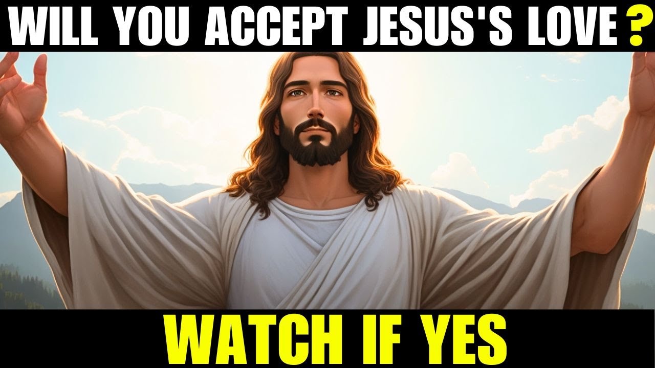 God Says Today | WILL YOU ACCEPT JESUS LOVE? | god message for you ...