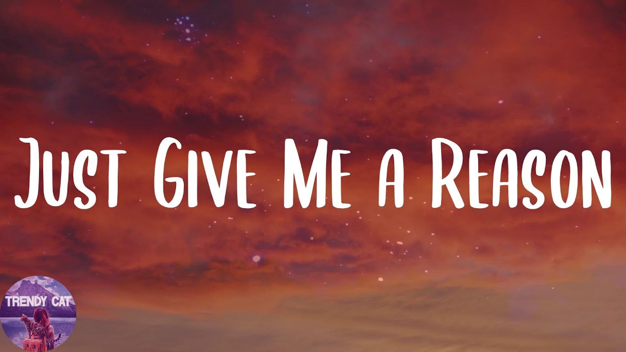 P!nk - Just Give Me a Reason (Lyrics) - YouTube