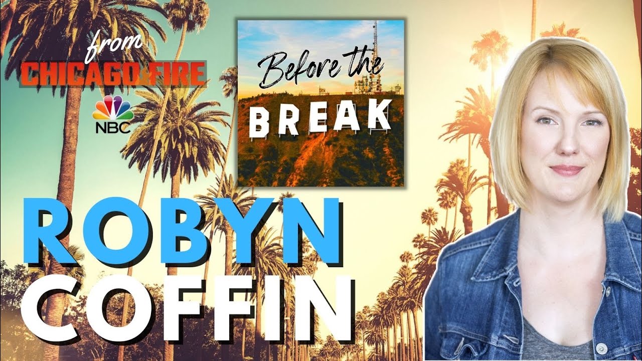 Ep. 4: Chicago Fire's Robyn Coffin | "Know What It Is That You Want ...