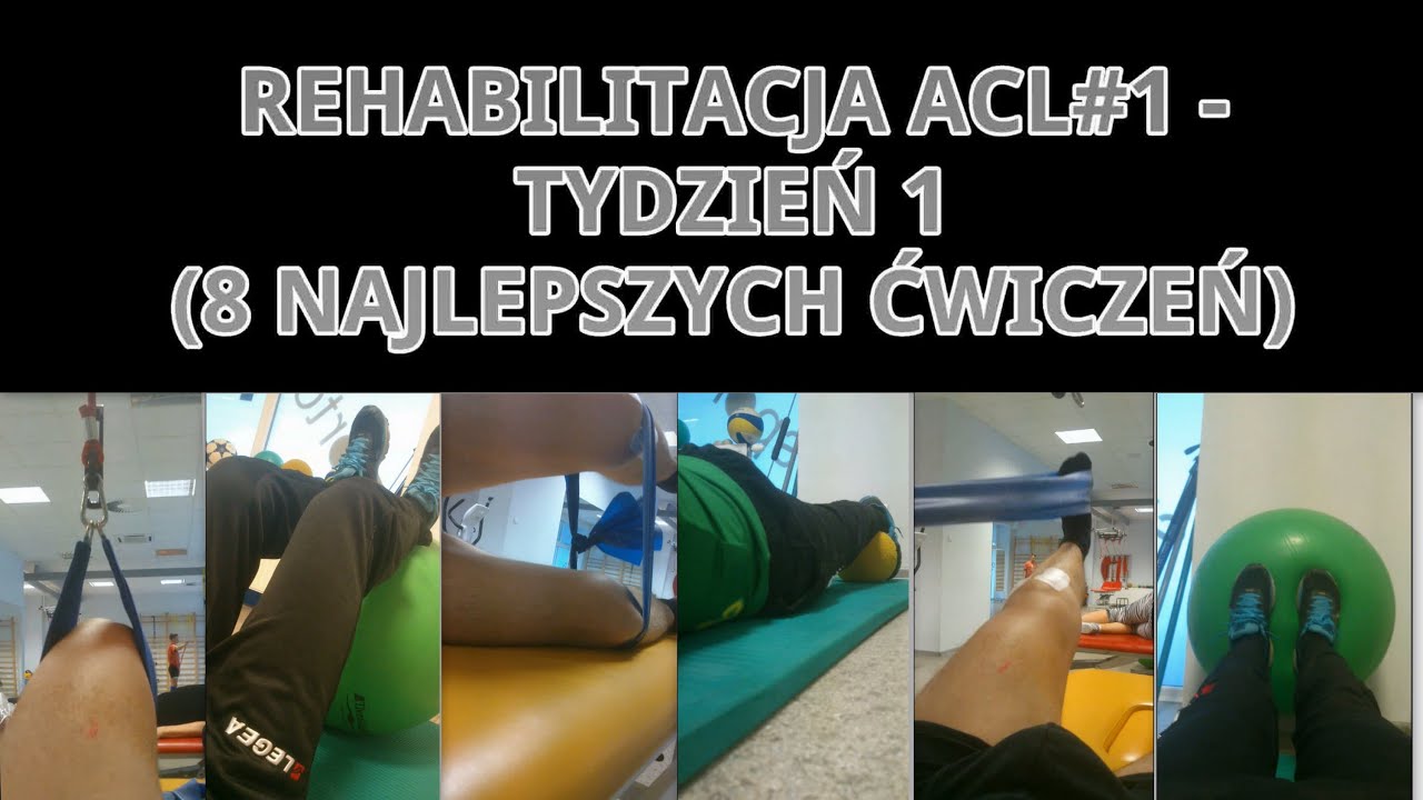 REHABILITACJA ACL#1 - TYDZIEŃ 1 (8 NAJLEPSZYCH ĆWICZEŃ) l ACL ...