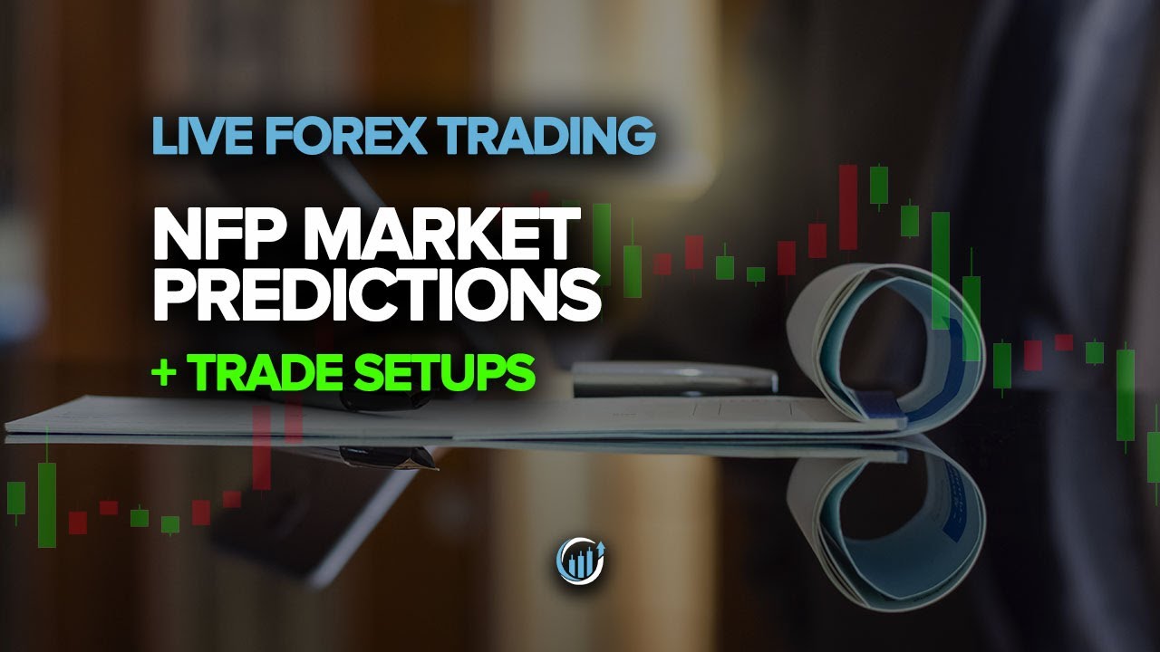 LIVE Forex Trading - NFP Market Predictions and Trade Setups - YouTube