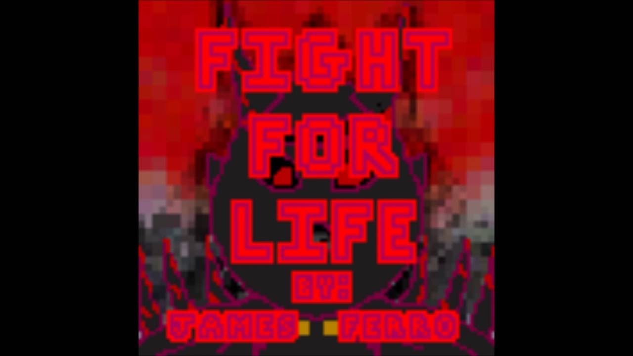 Fight for Life By: James Ferro - YouTube