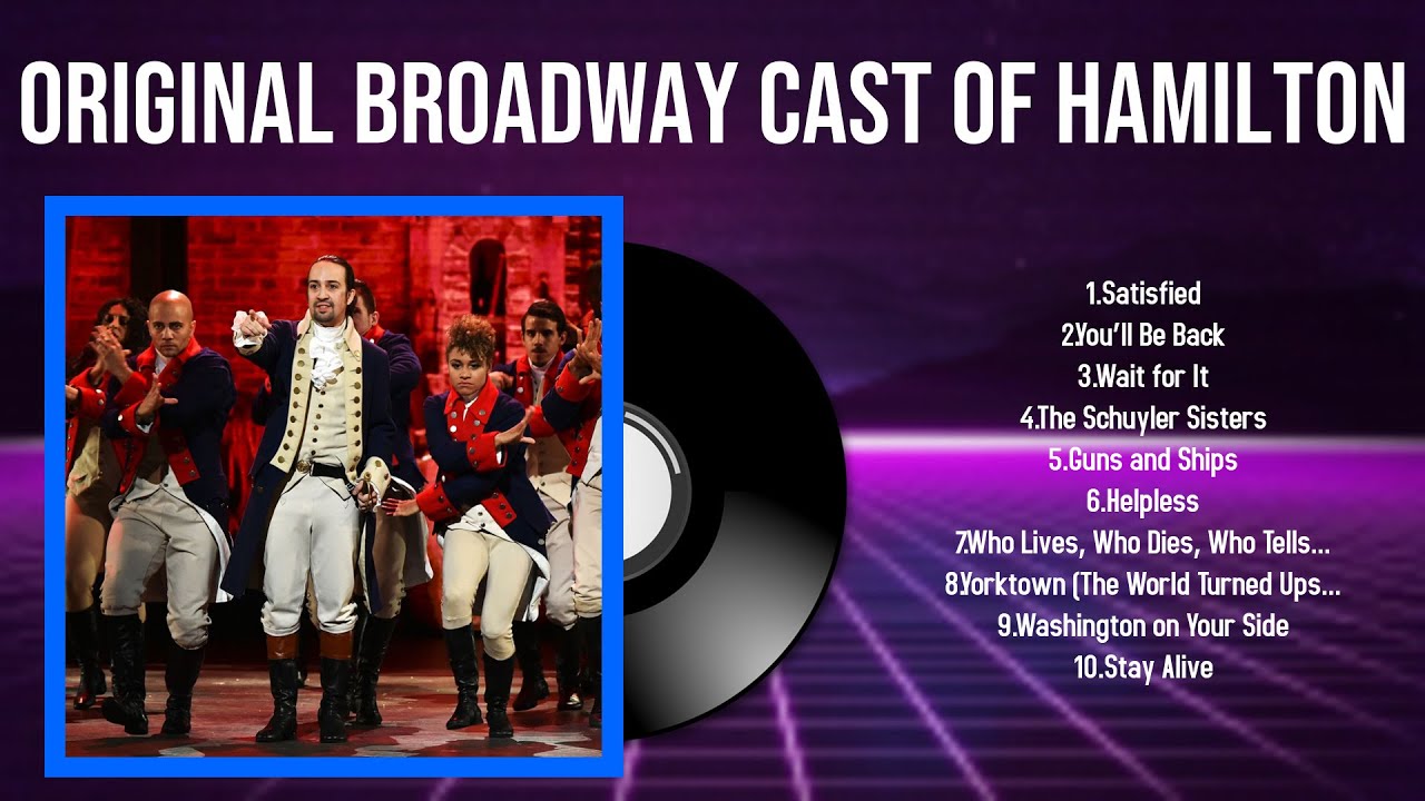 Top Hits Original Broadway Cast of Hamilton 2024 ~ Best Original ...