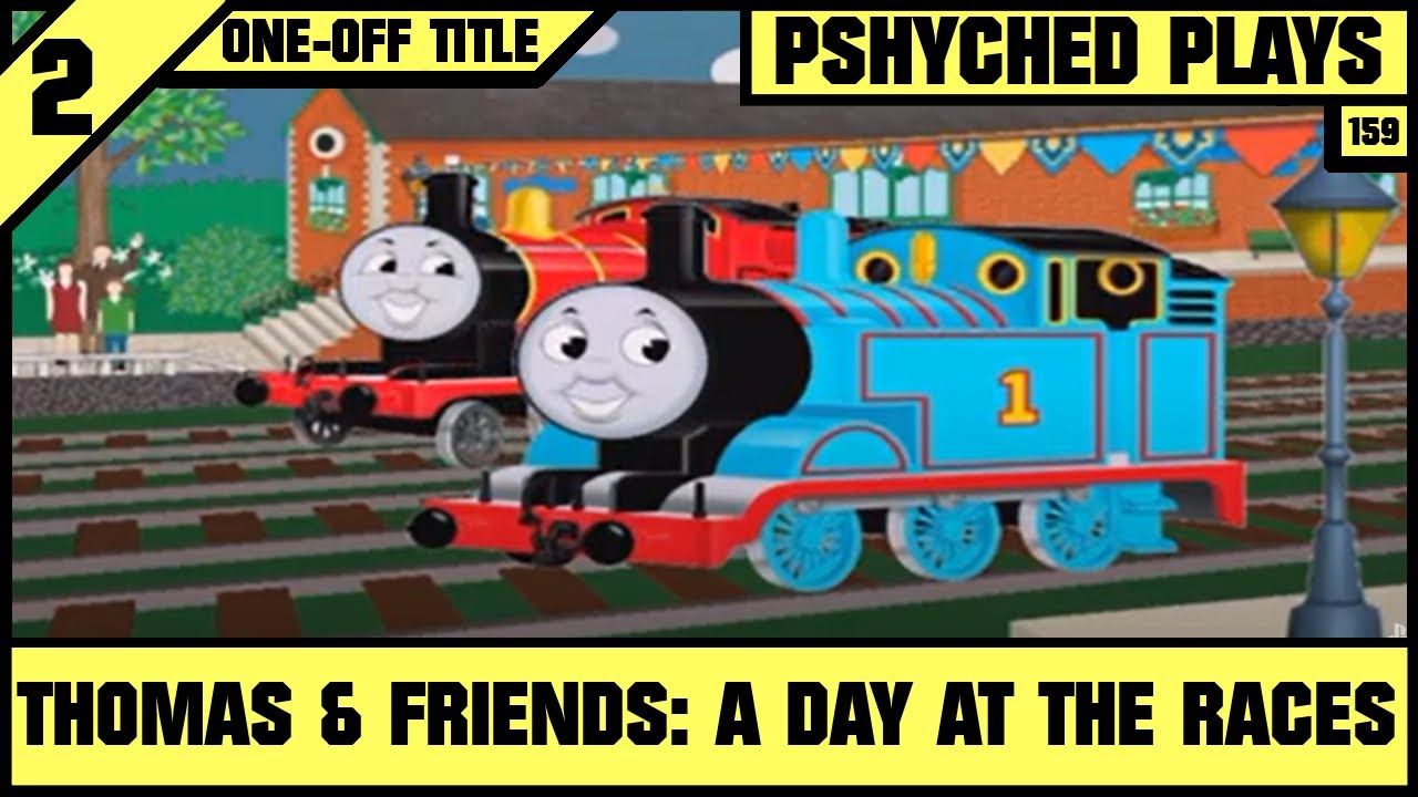 #159 | Thomas & Friends: A Day at the Races (Part 2) | Pshyched Plays ...