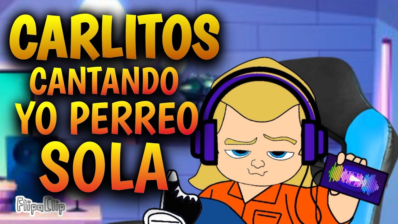 CARLITOS CANTANDO YO PERREO SOLA 👶🎶 THE WICK | VIDEO ANIMADO OFICIAL 💛 ...