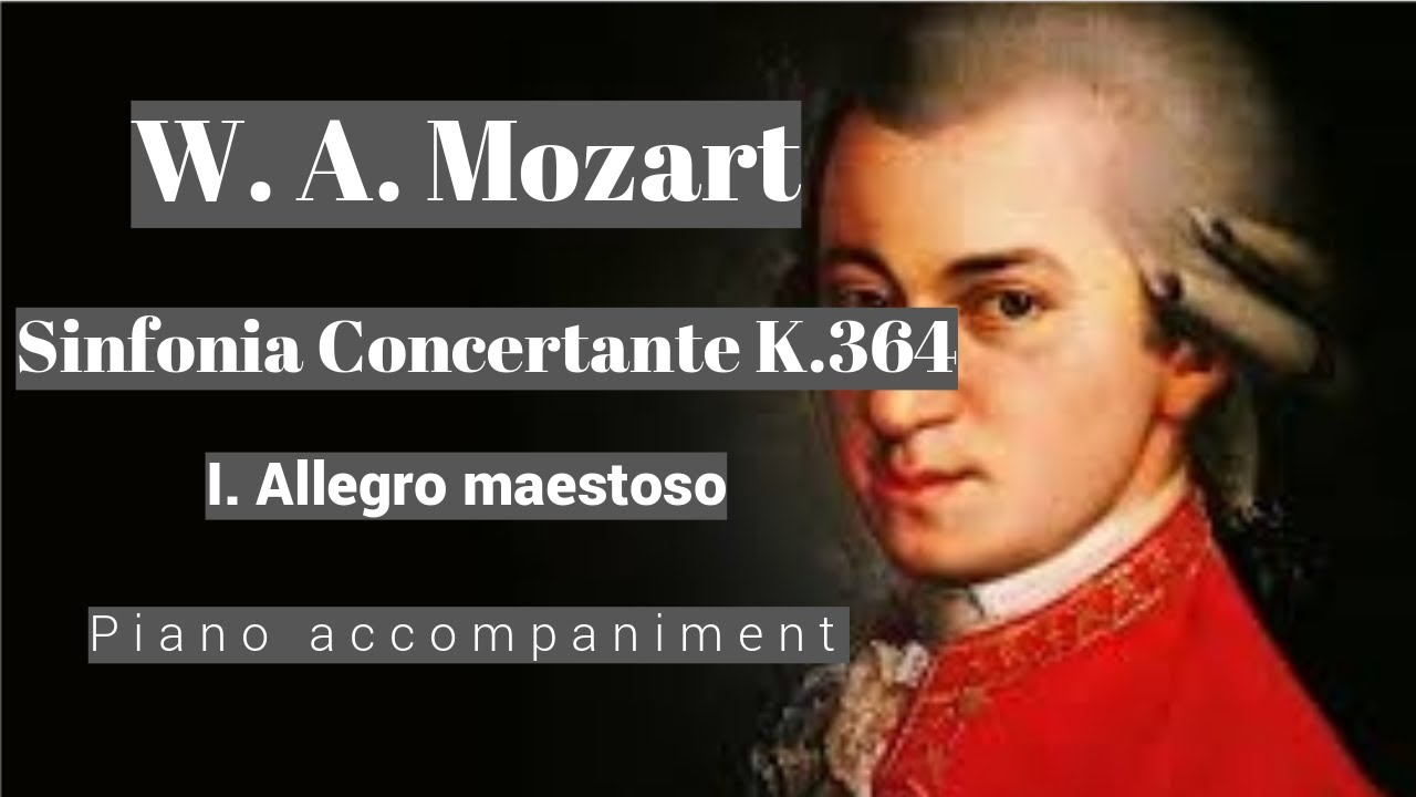 Mozart - Sinfonia Concertante K. 364 - I. Allegro maestoso - Piano ...