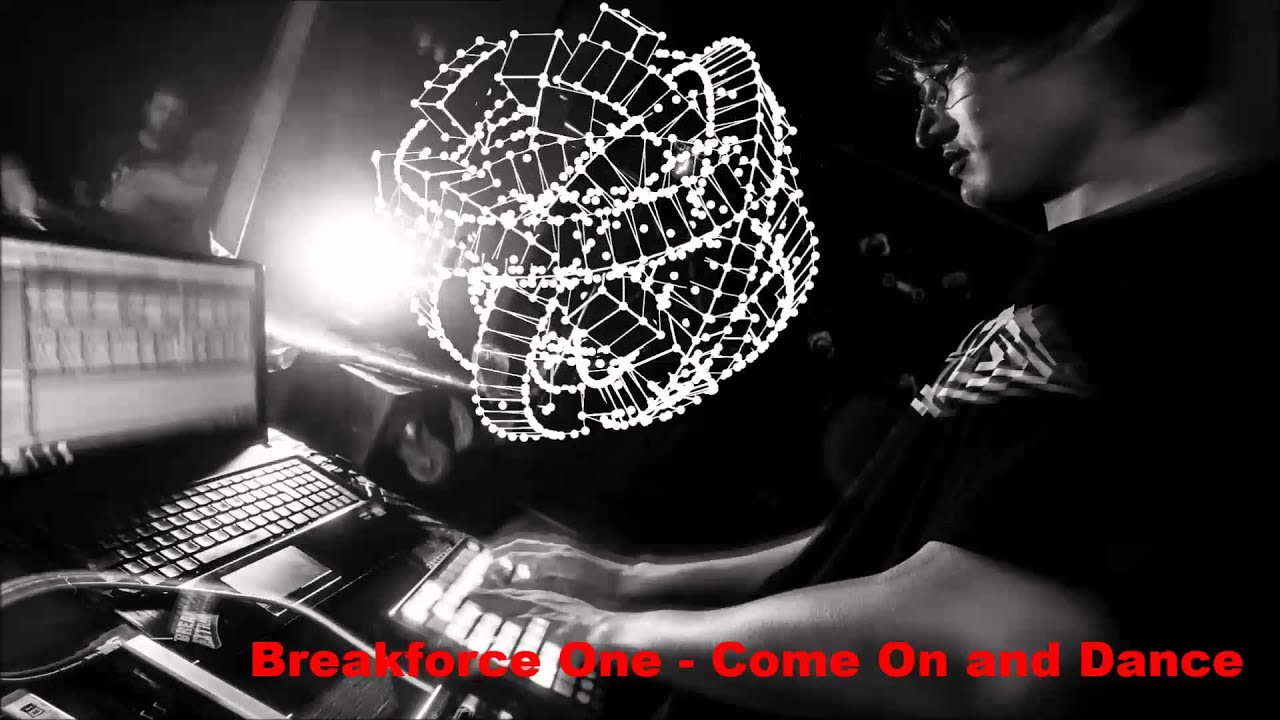 Breakforce One - Come On And Dance [Breakcore / Mashup] - YouTube