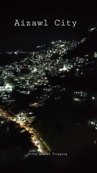 Aizawl City Night view #shorts #youtubeshorts #viralshorts #shortsvideo #aizawl #mizoram # ...