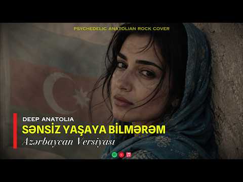 Sənsiz Yaşaya Bilmərəm (Azerbaycan Versiyası) | Psychedelic Anatolian Rock Cover
