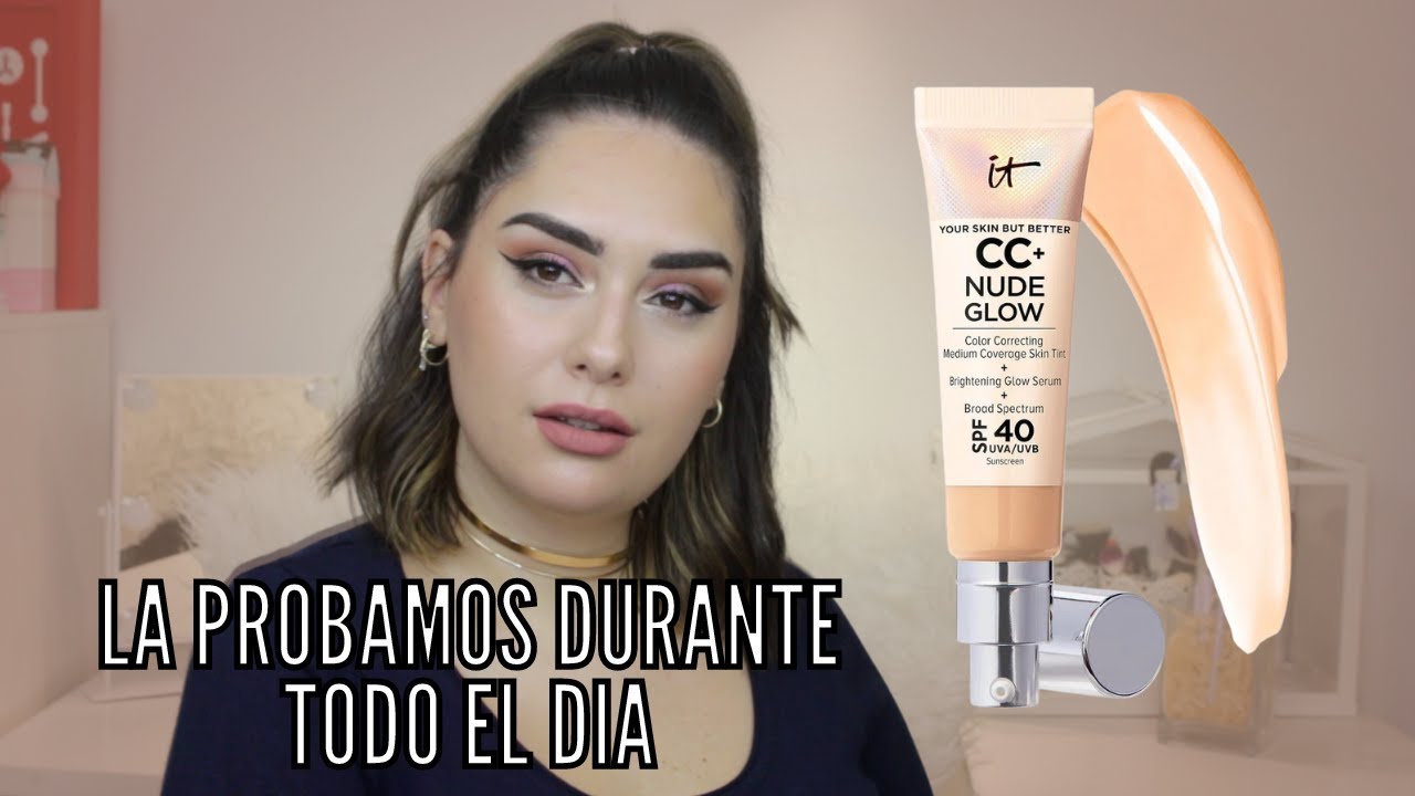 It Cosmetics CC+ Nude Glow | LA PROBAMOS JUNTAS - YouTube