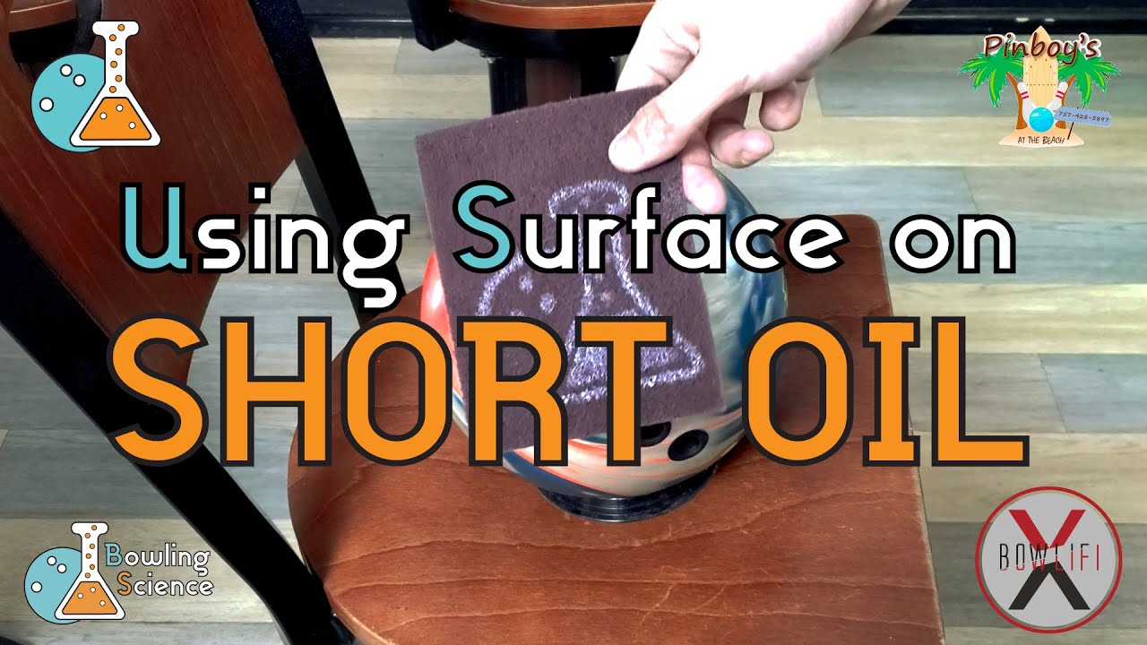 Bowling Science Episode 13: Using Surface on SHORT OIL! - YouTube