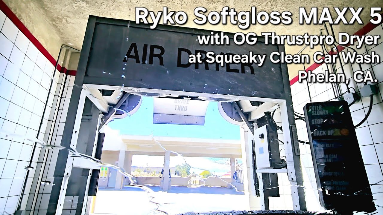 Ryko Softgloss MAXX 5 w/ OG Thrustpro Dryer ~ Squeaky Clean Car Wash ...