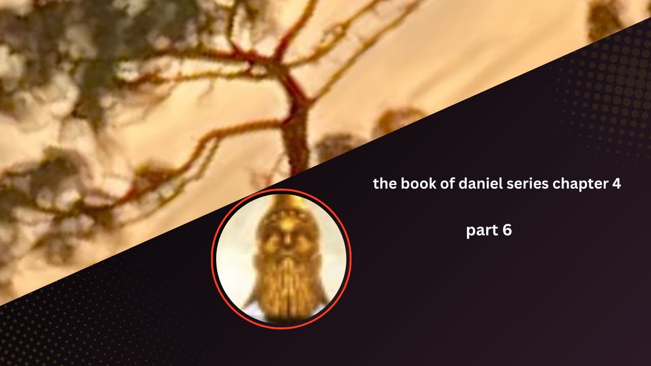 The book of Daniel series chapter 4 part 6 - YouTube