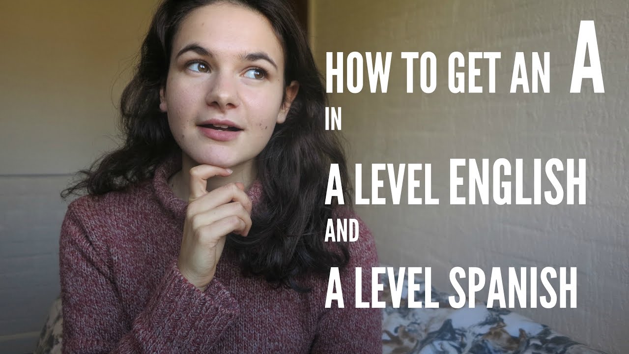 How To Get An A In A Level ENGLISH And SPANISH YouTube how-to-get-an-a-in-a-level-english-and-spanish-youtube