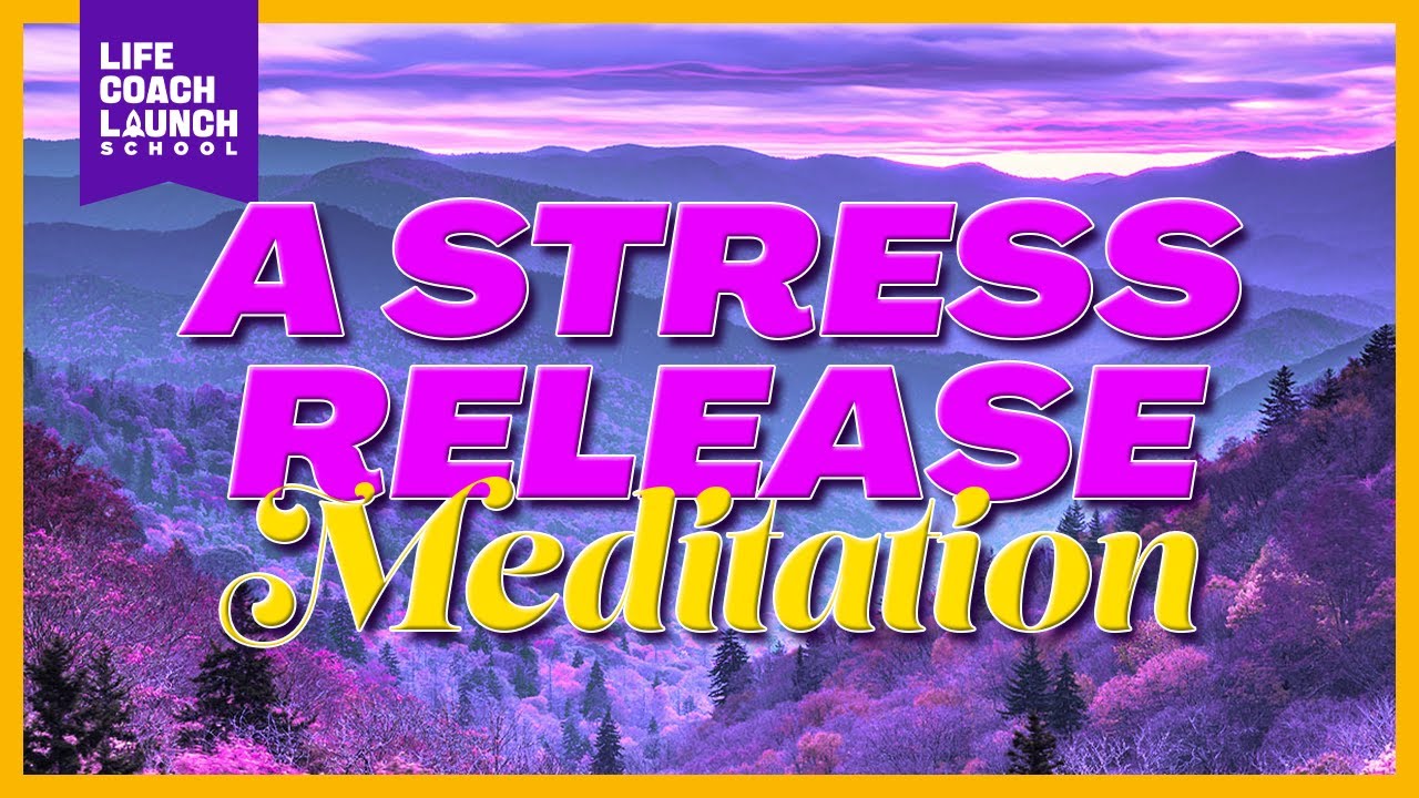 The Best Stress Relief Meditation For Getting Rid Of Stress Right Now ...