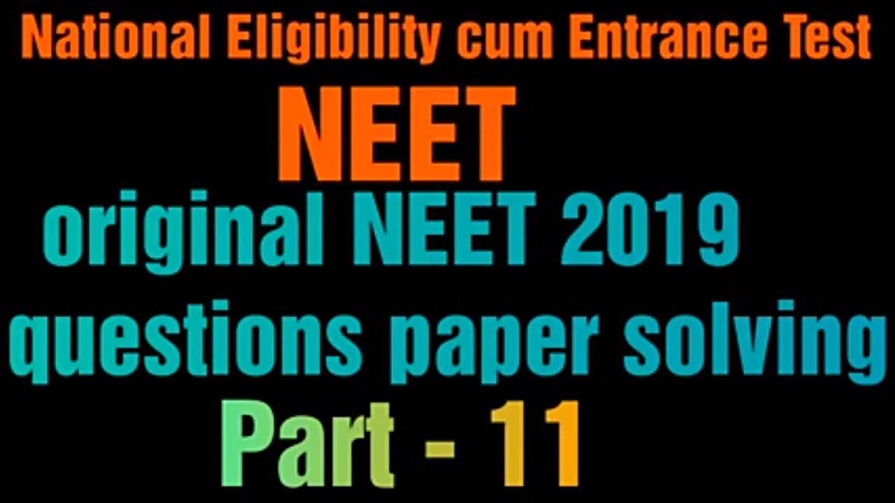 NEET 2019 solved original exam question paper with explanation and ...