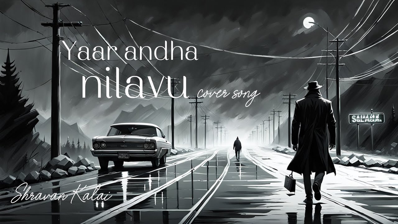 Yaar Antha Nilavu I Cover song I Shravan Kalai I Viswanathan ...