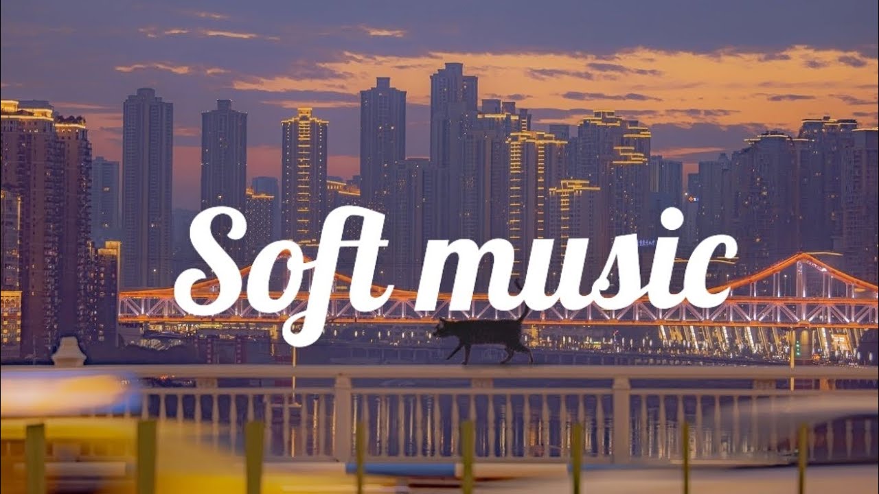 soft music 🍃 soft müzik ile çalışma verimliliğinizi arttırın - YouTube
