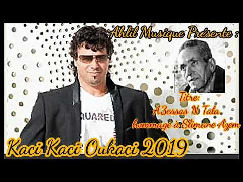 #Ahlil_Musique_Presente: #Kaci_Oukaci_2019 Kaci oukaci  A3sas n Tala