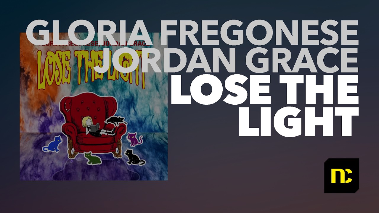 Gloria Fregonese, Jordan Grace - Lose The Light - (Official Lyric Video ...