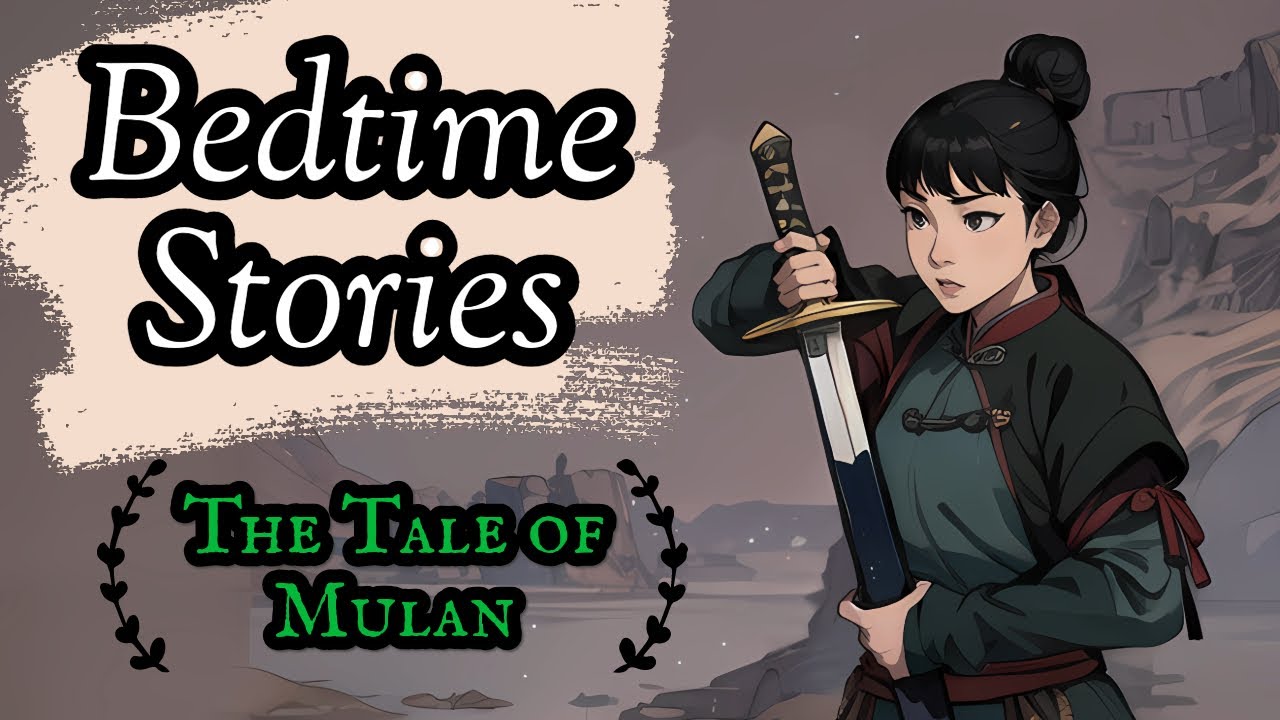99% of Kids Fall Asleep After This Bedtime Story: The Tale of Mulan 👧🏻 ...