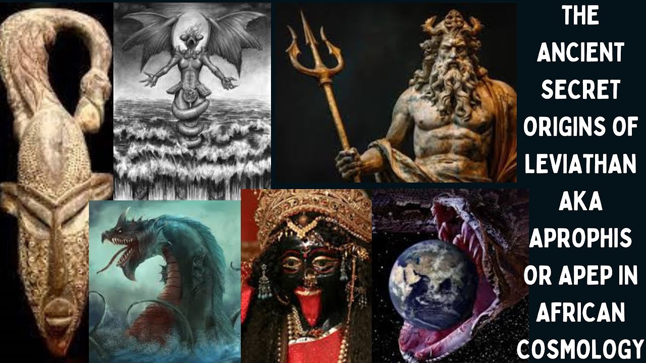 The Ancient Secret Origins of Leviathan aka Aprophis or Apep in African ...
