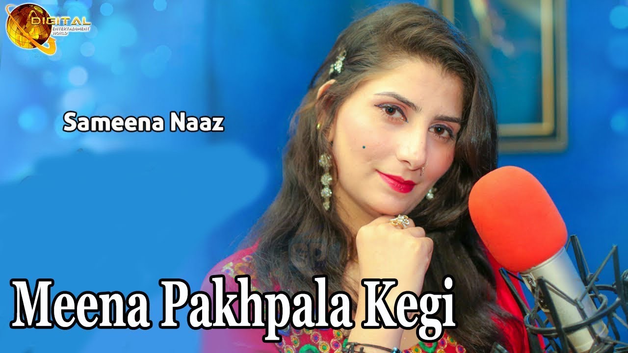 Meena Pakhpala Kegi | Sameena Naaz | Pushto New Song | HD Video - YouTube