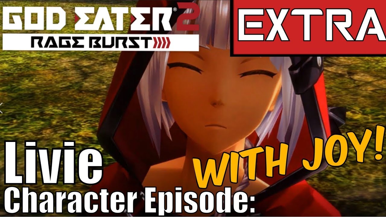Place of Joy | God Eater 2: Rage Burst - Character Episode: Livie ...