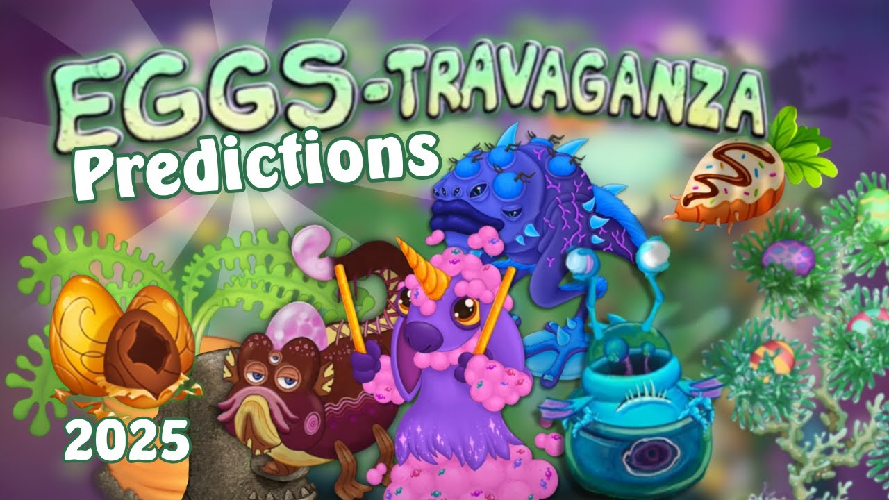 🐇 Eggs-Travaganza 2025 Predictions - (My Singing Monsters) - YouTube
