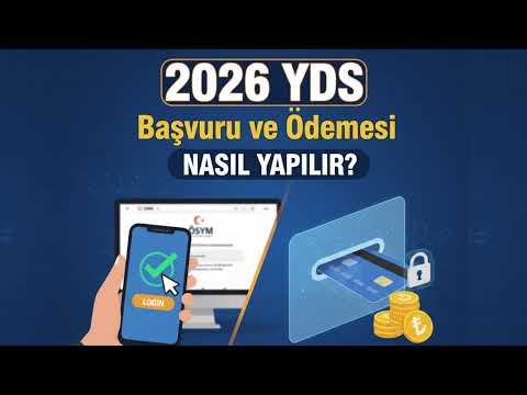 2026 YDS/1 Başvuru ve Ödeme İşlemleri Nasıl Yapılır? Adım Adım Rehber!