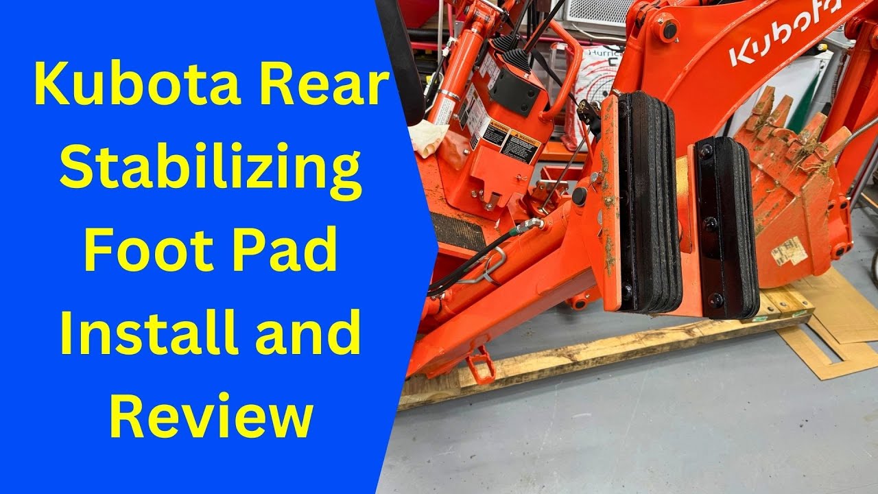 Kubota Rear Stabilizer Foot Pad Install and Review - YouTube