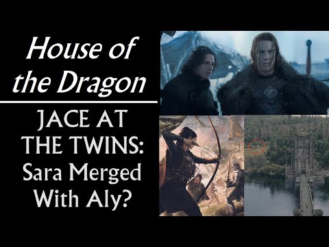 House of the Dragon: JACE AT TWINS - is Sara Snow Merged With Aly ...