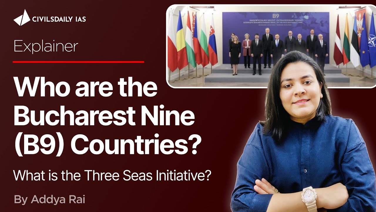 Who are the Bucharest Nine (B9) Countries? Functions of B9 & 3 Seas ...