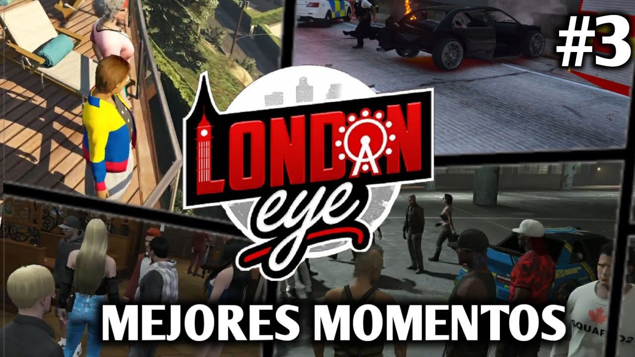 MEJORES MOMENTOS GTA ROLEPLAY | #3 | LONDON EYE - YouTube