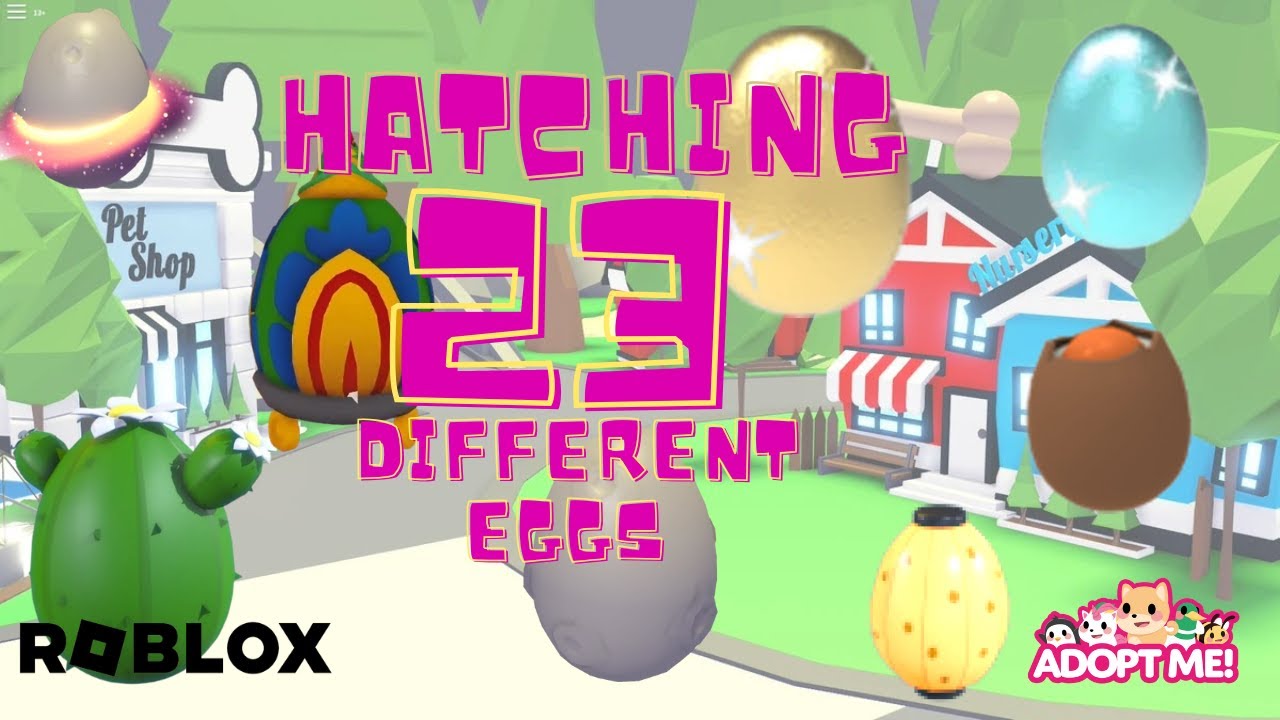 Hatching 23 Different Eggs in AdoptMe! | Roblox - YouTube